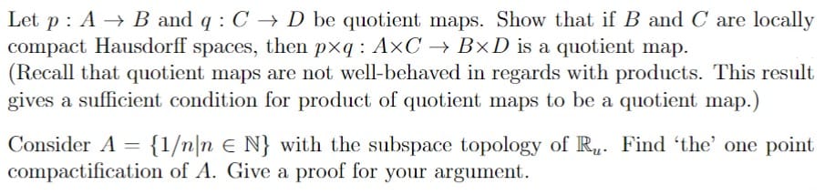Solved Let p:A→B ﻿and q:C→D ﻿be quotient maps. Show that if | Chegg.com