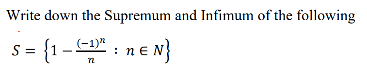 Solved Write down the Supremum and Infimum of the | Chegg.com