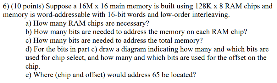 Solved 6) (10 points) Suppose a 16M x 16 main memory is | Chegg.com