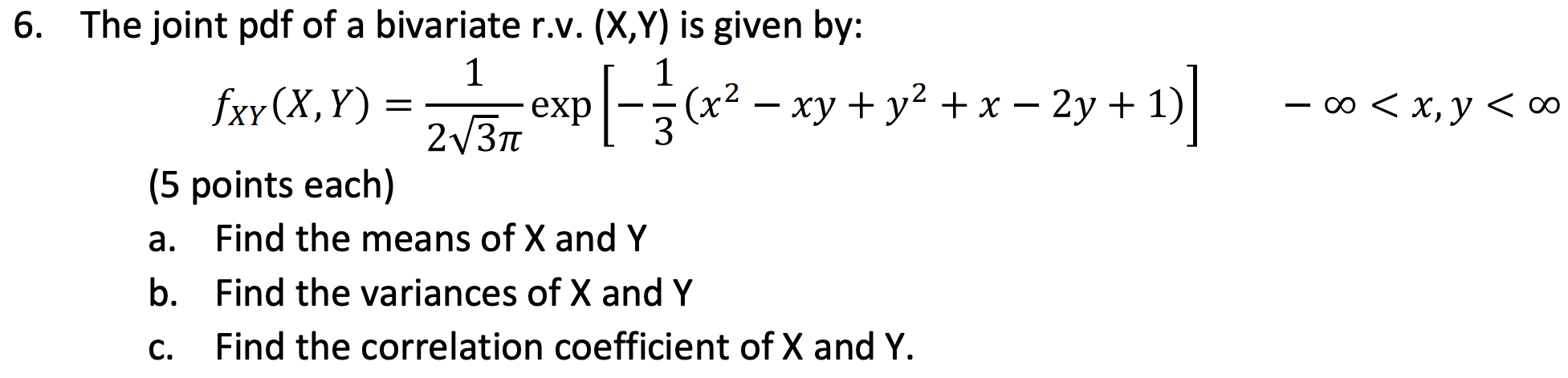 Solved 6. The joint pdf of a bivariate r.v. (X,Y) is given | Chegg.com