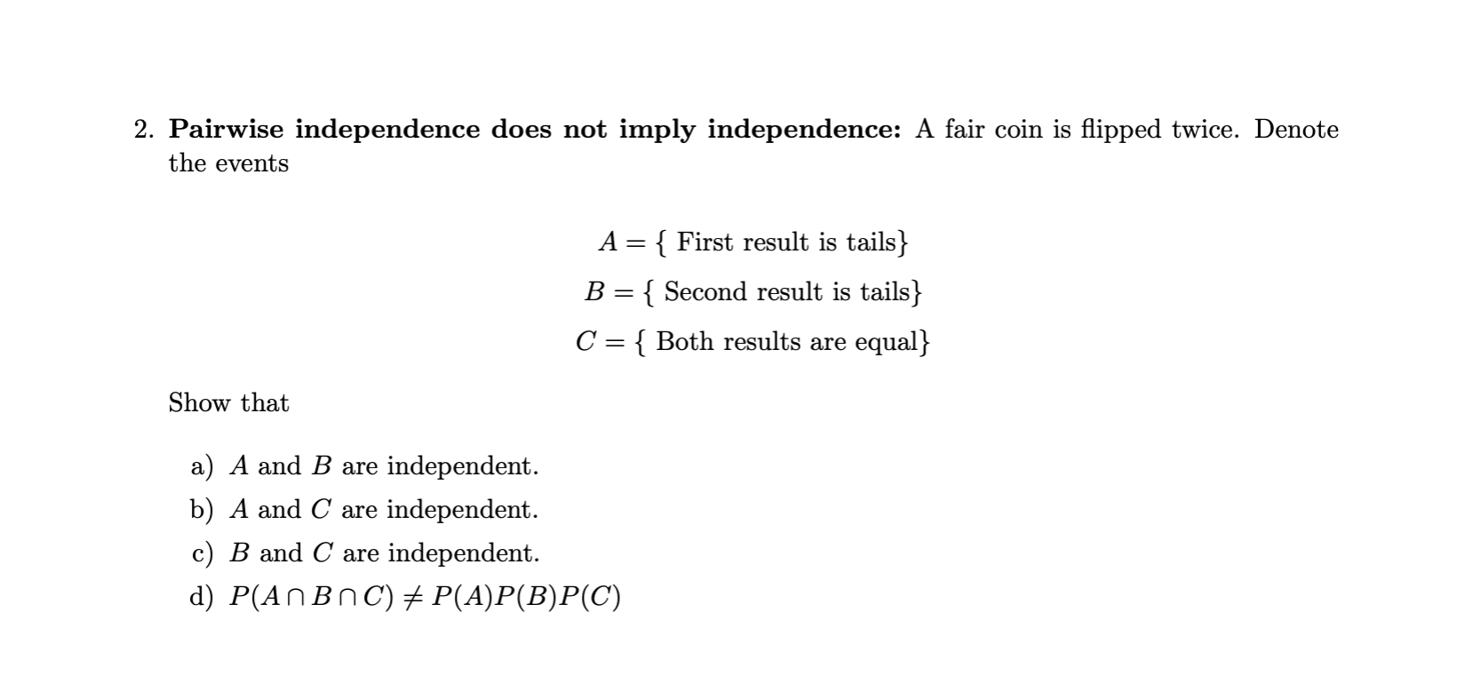 Solved Pairwise Independence Does Not Imply Independence A