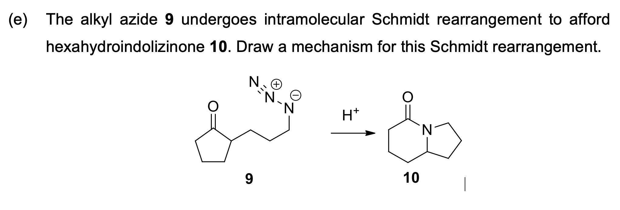 Solved The alkyl azide 9 undergoes intramolecular Schmidt | Chegg.com