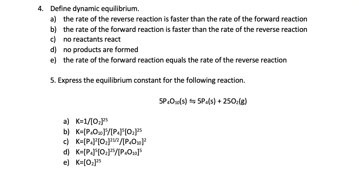 Solved Define dynamic equilibrium. 4. a) the rate of the | Chegg.com