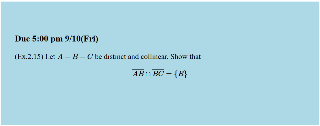 Solved (Ex.2.15) Let A−B−C be distinct and collinear. Show | Chegg.com