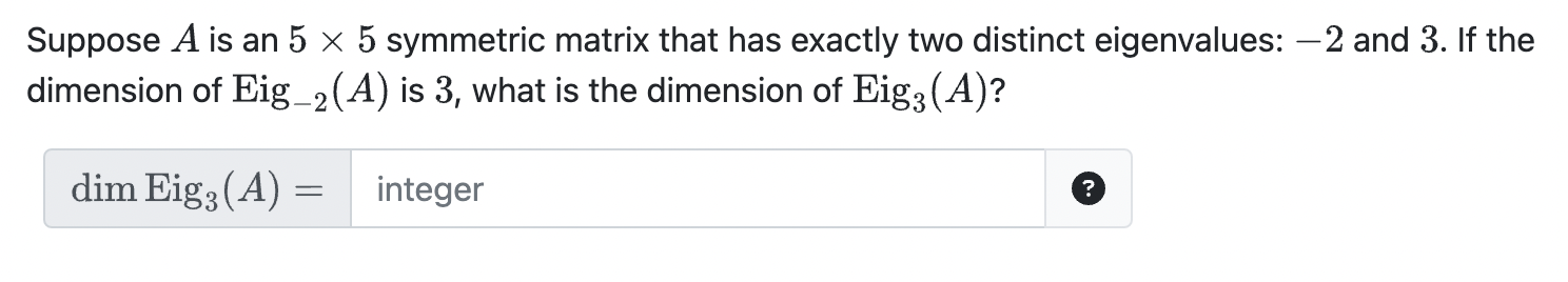 Solved Suppose A is an 5×5 symmetric matrix that has exactly | Chegg.com