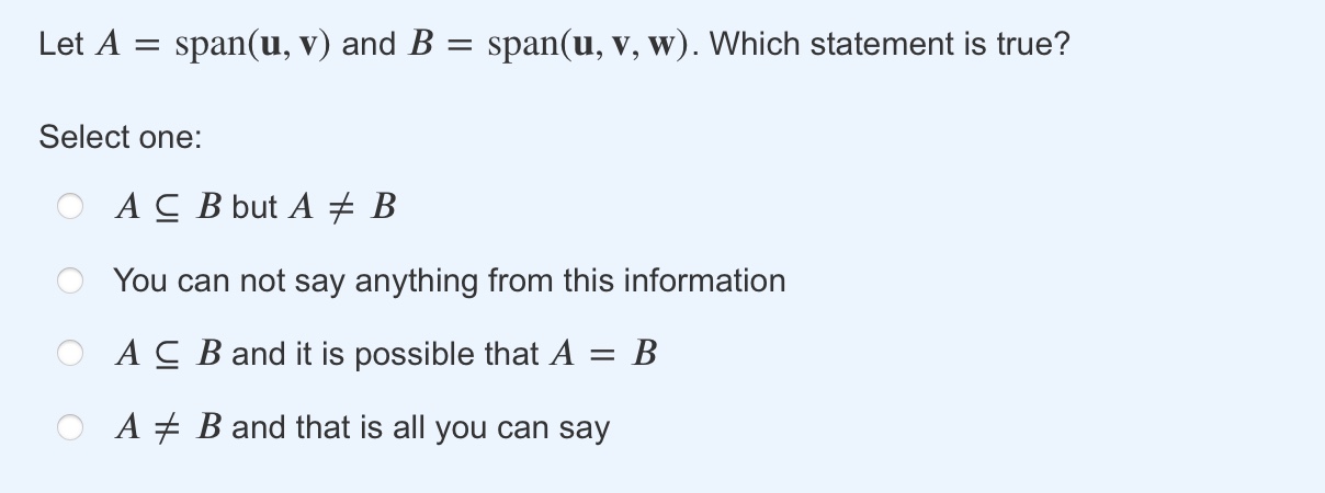 Solved Let A=span(u,v) ﻿and B=span(u,v,w). ﻿Which statement | Chegg.com