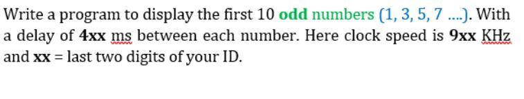 Solved Write a program to display the first 10 odd numbers | Chegg.com