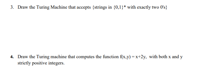 Solved 3. Draw the Turing Machine that accepts (strings in | Chegg.com