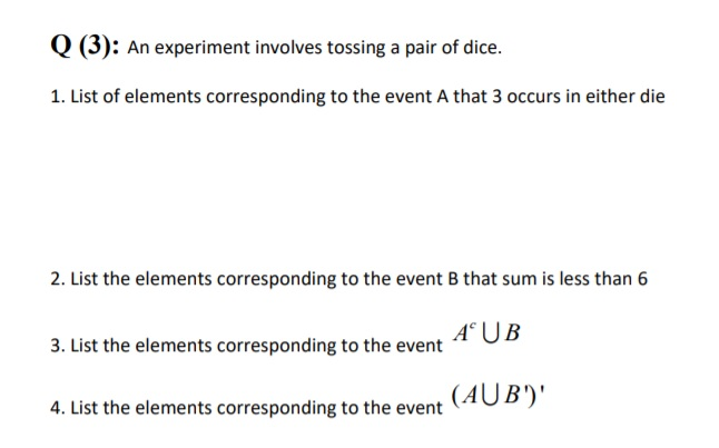 Solved Q (3): An experiment involves tossing a pair of dice. | Chegg.com