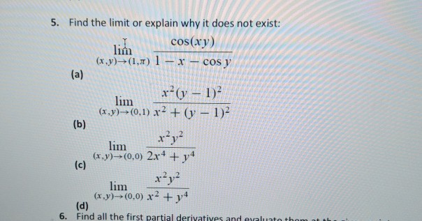 Solved 5. Find the limit or explain why it does not exist: | Chegg.com