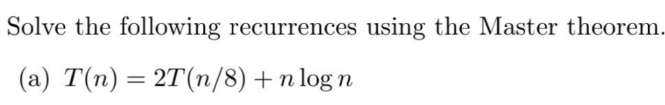 Solved Solve the following recurrences using the Master | Chegg.com