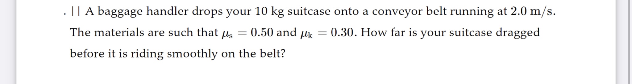 Solved . II A baggage handler drops your 10 kg suitcase onto | Chegg.com