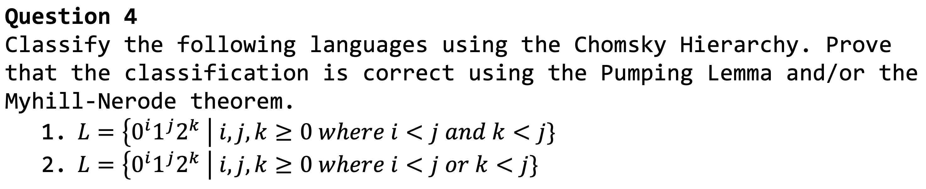Solved Question 4 Classify the following languages using the | Chegg.com