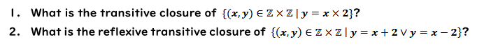 Solved Questions on transitive closure and reflexive | Chegg.com