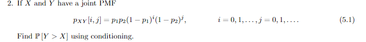 Solved 2. If X and Y have a joint PMF PXY [i,j] = P1P2(1 - | Chegg.com