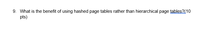 Solved 9. What is the benefit of using hashed page tables | Chegg.com