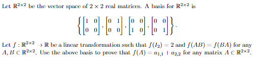 Solved Let R2x2 be the vector space of 2 x 2 real matrices. | Chegg.com