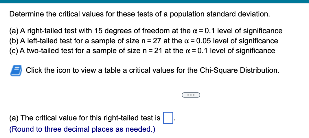 Solved Determine the critical values for these tests of a | Chegg.com