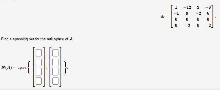 Solved [ 2 2 2 A= 4 4 4 -1 -2 Find a spanning set for the | Chegg.com