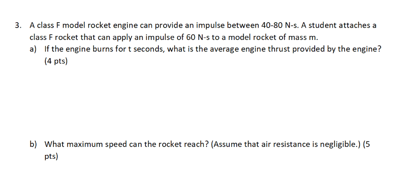 Solved 3. A class F model rocket engine can provide an | Chegg.com