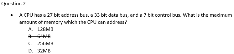 Solved Question 2 A CPU has a 27 bit address bus, a 33 bit | Chegg.com
