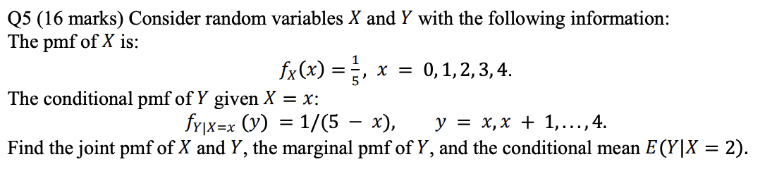Solved Q5 (16 marks) Consider random variables X and Y with | Chegg.com