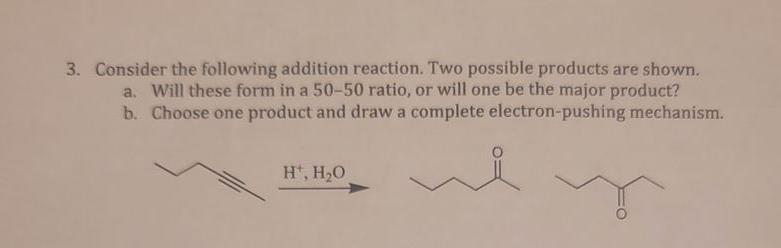 [Solved]: 3. Consider the following addition reaction. Two