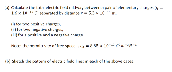 Solved (a) Calculate the total electric field midway between | Chegg.com