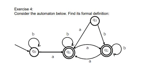 Solved Exercise 4: Consider the automaton below. Find its | Chegg.com