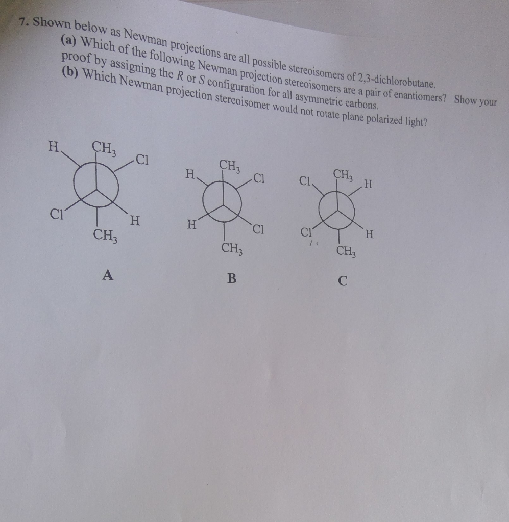 Solved 7. Shown below as Newman projections are all possible | Chegg.com