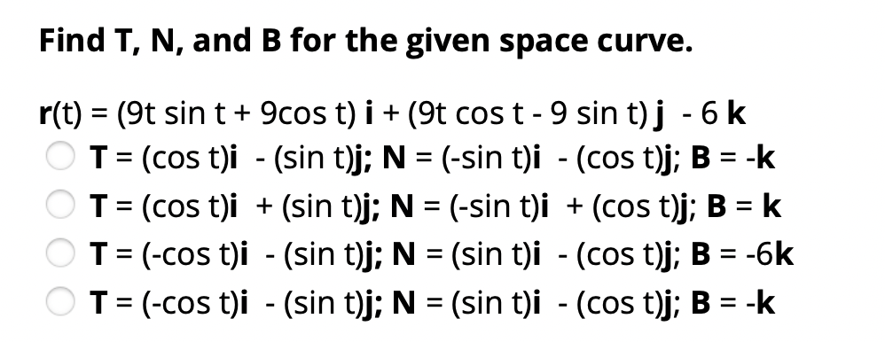 Solved Find T, N, and B for the given space curve. = r(t) = | Chegg.com