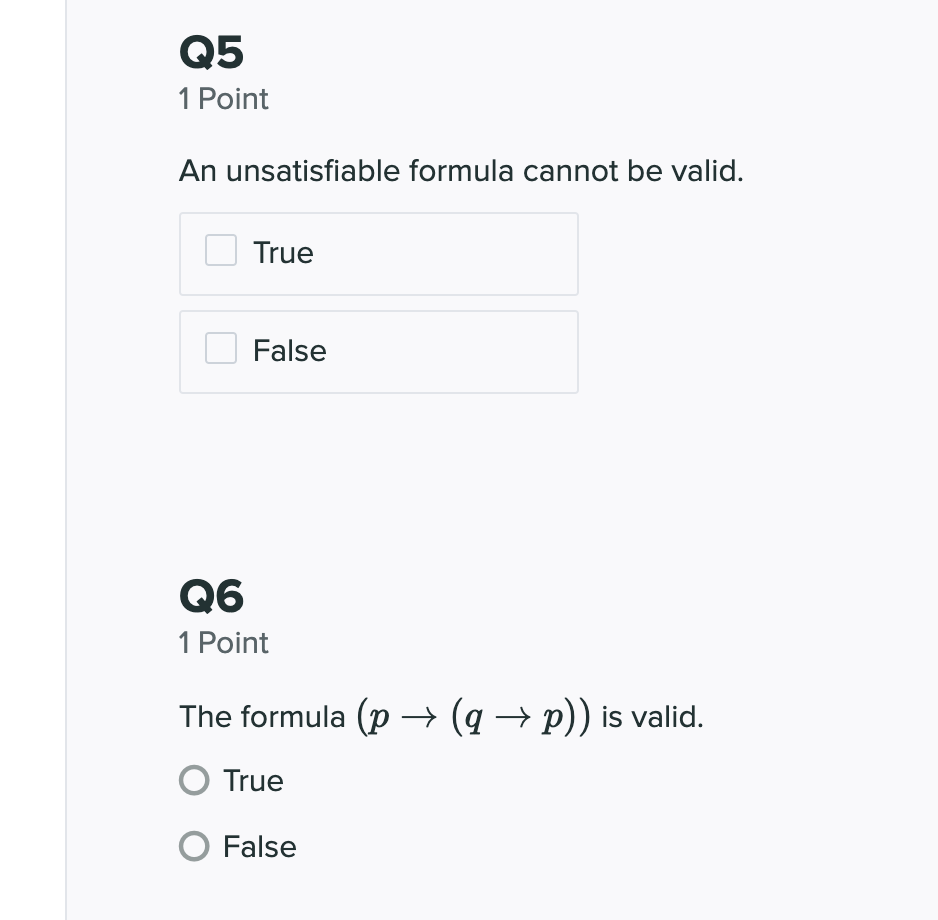 Solved An unsatisfiable formula cannot be valid. Q6 1 Point | Chegg.com