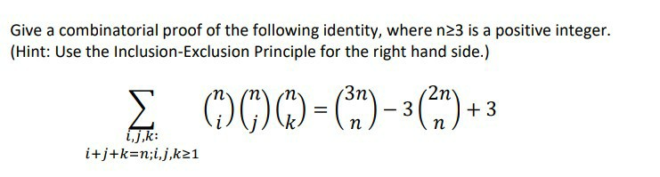 Solved Give a combinatorial proof of the following identity, | Chegg.com