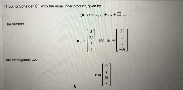 Solved (1 point) Consider C4 with the usual inner product, | Chegg.com