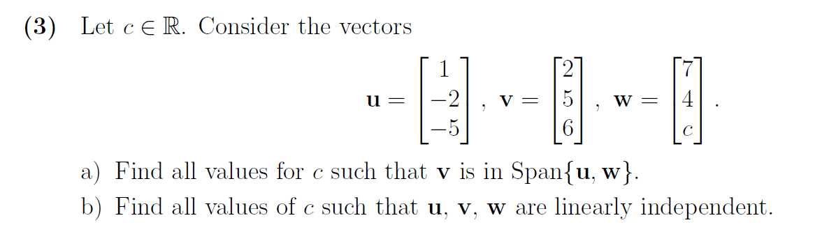 Solved (3) Let c∈R. Consider the vectors | Chegg.com