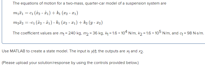 [Solved]: The equations of motion for a two-mass, quarter-