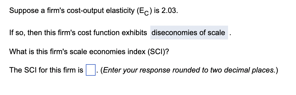 Solved Suppose a firm's cost-output elasticity (EC) ﻿is | Chegg.com