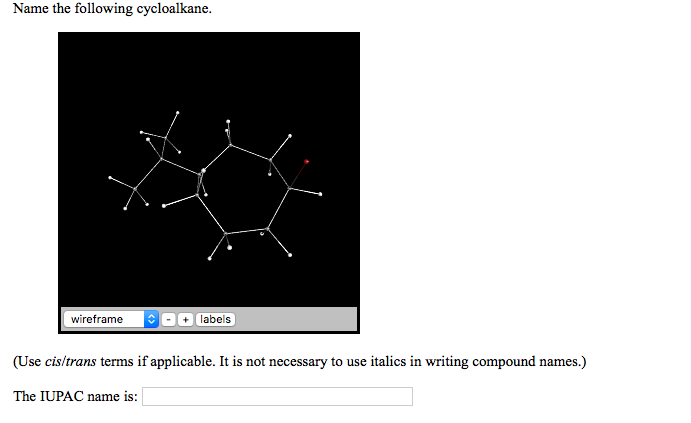 Solved Name the following cycloalkane. wireframe labels (Use | Chegg.com