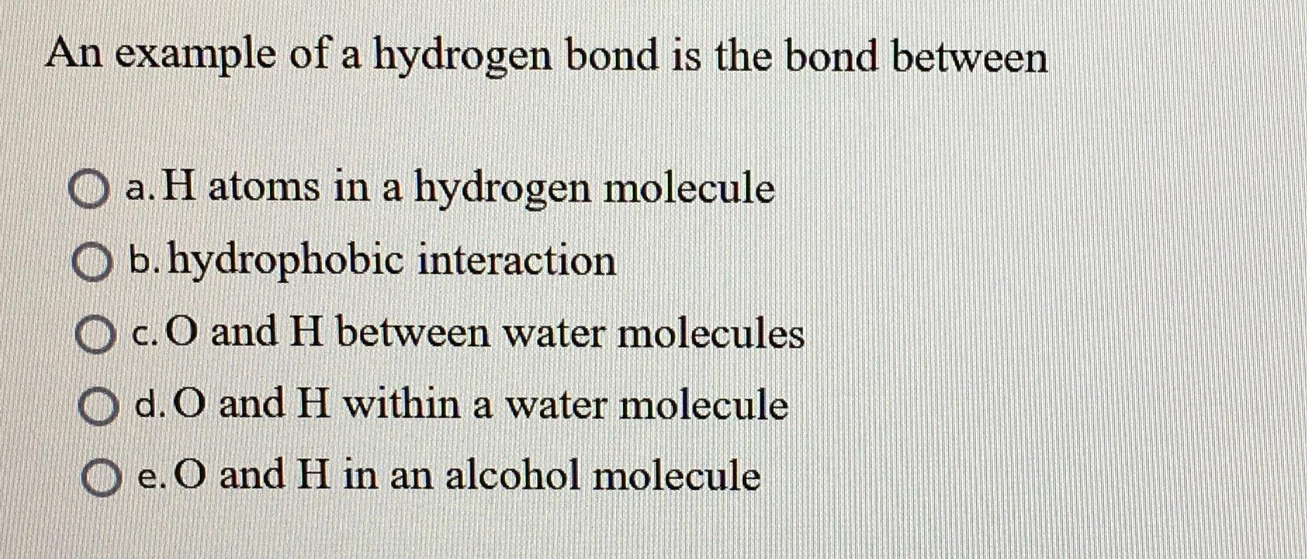 Solved An example of a hydrogen bond is the bond between a. | Chegg.com