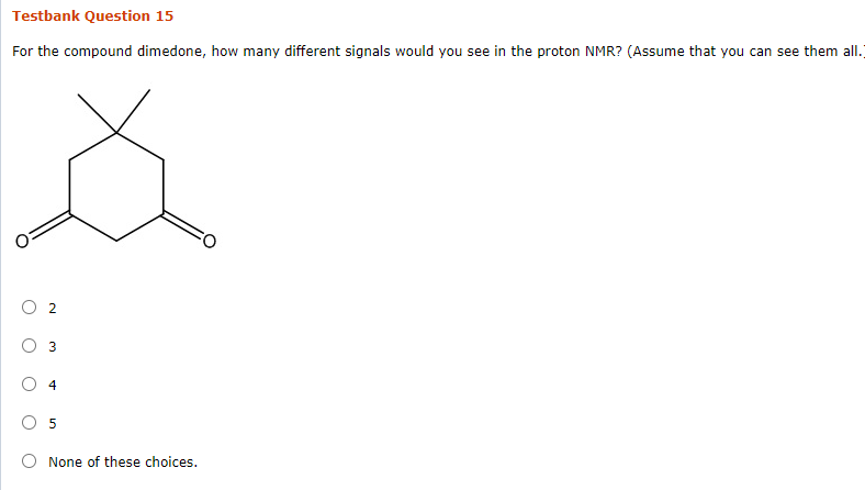 Solved Testbank Question 15 For the compound dimedone, how | Chegg.com