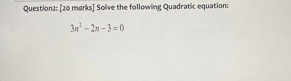 Solved Question2: [20 marks] Solve the following Quadratic | Chegg.com