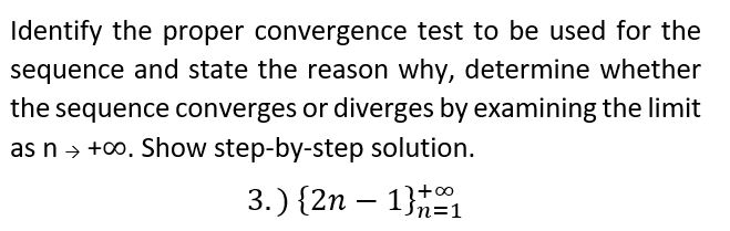Solved Identify the proper convergence test to be used for | Chegg.com