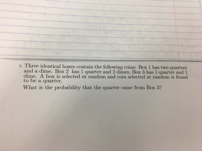 Solved Three identical boxes contain the following coins:Box | Chegg.com