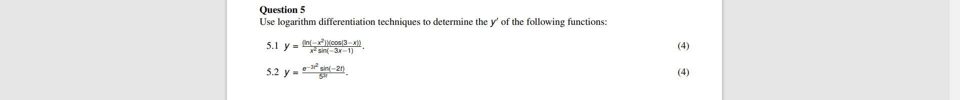 Solved Question 5 Use logarithm differentiation techniques | Chegg.com
