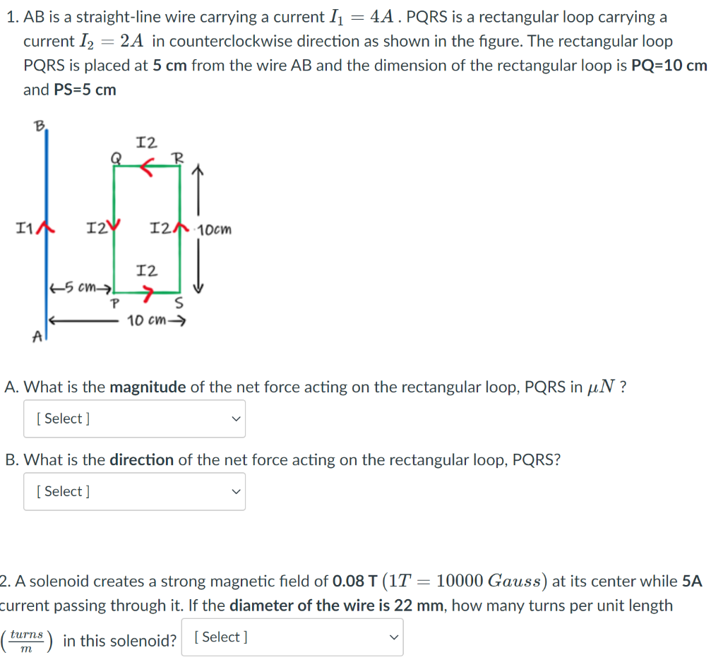 Solved 1. AB is a straight-line wire carrying a current I1 = | Chegg.com