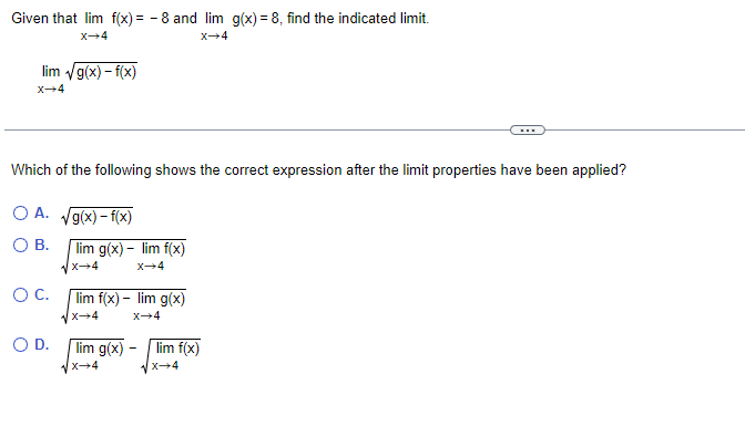 Solved Given That Limx→4f X −8 And Limx→4g X 8 Find The