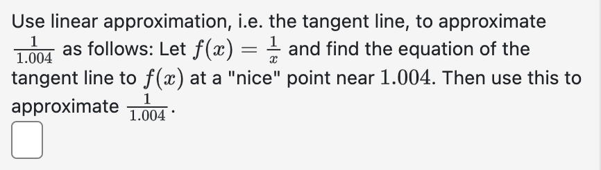 Solved Use linear approximation, i.e. the tangent line, to | Chegg.com