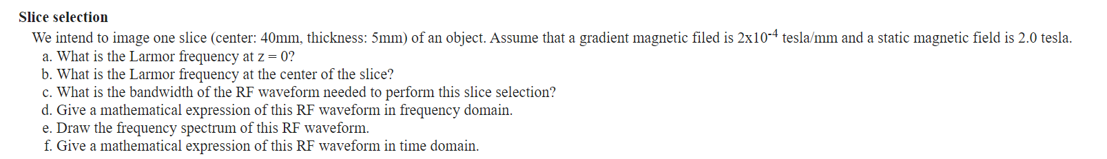 Solved Slice selection We intend to image one slice (center: | Chegg.com