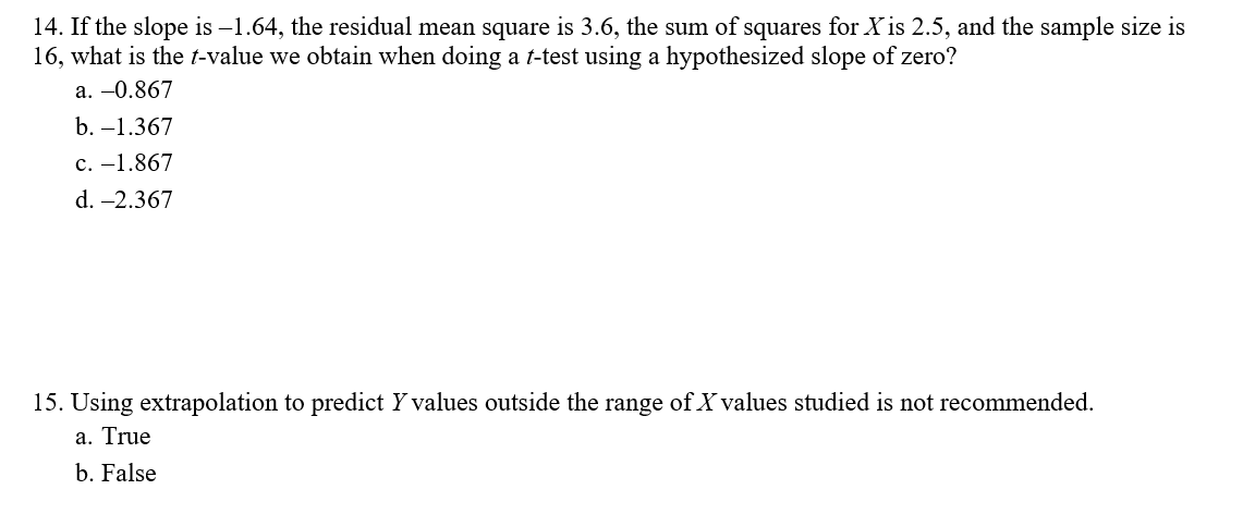 Solved 14. If the slope is -1.64, the residual mean square | Chegg.com