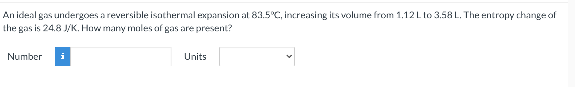 Solved An ideal gas undergoes a reversible isothermal | Chegg.com
